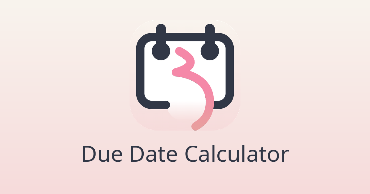 Pregnancy Due Date Calculator